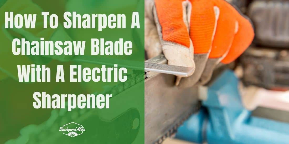 How To Sharpen A Chainsaw Blade With A Electric Sharpener