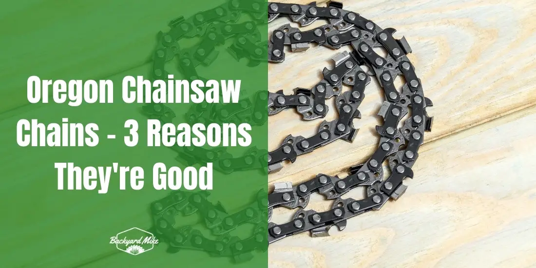 Are Oregon Chainsaw Chains Any Good | Backyard Mike