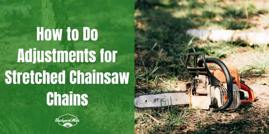 Do Chainsaw Chains Stretch | Backyard Mike
