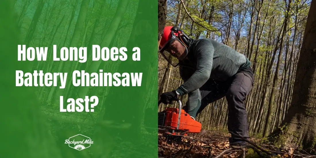 How Long Does A Battery Chainsaw Last | Backyard Mike