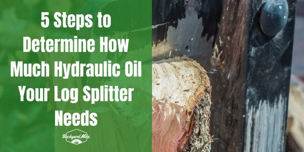 How Much Hydraulic Oil In Log Splitter | Backyard Mike