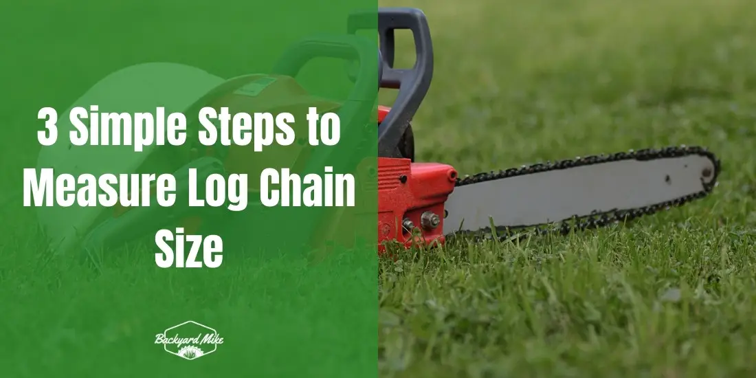 How To Measure Log Chain Size | Backyard Mike