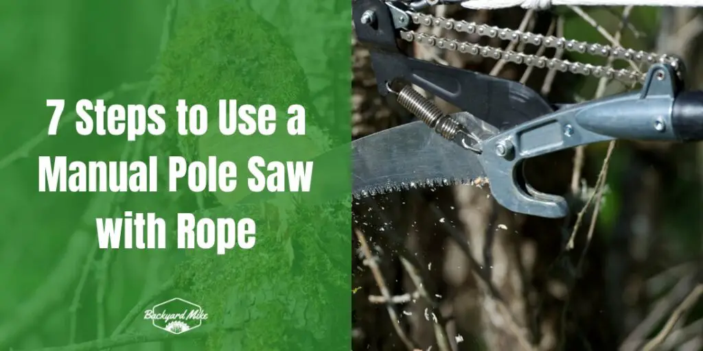 How To Use A Manual Pole Saw With Rope | Backyard Mike